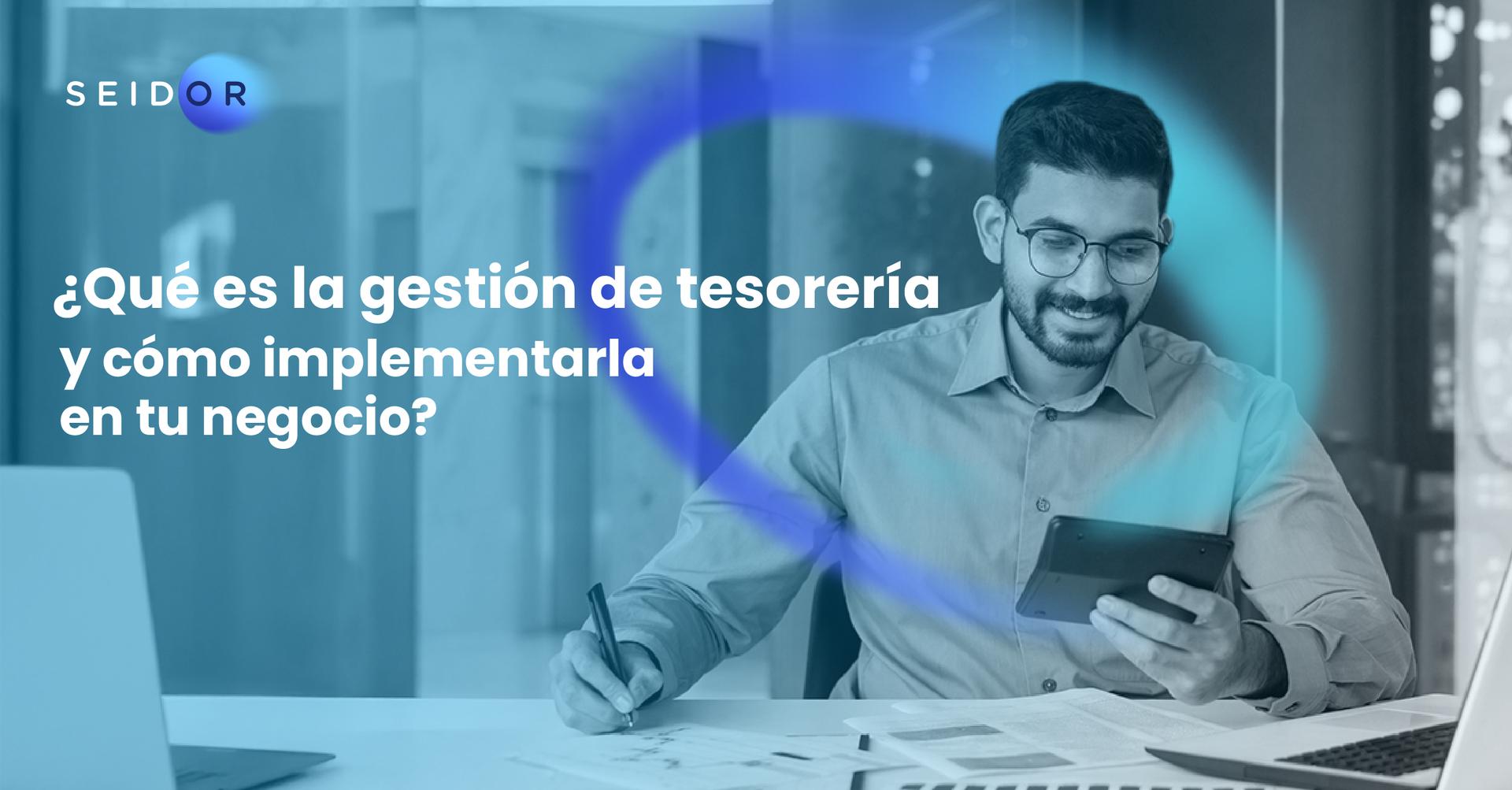 ¿Qué es la gestión de tesorería y cómo implementarla en tu negocio ...